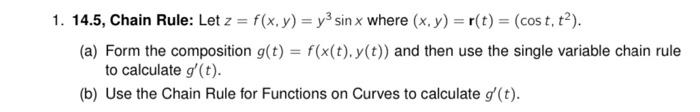 Solved 1. 14.5, Chain Rule: Let z = f(x, y) = y³ sin x where | Chegg.com