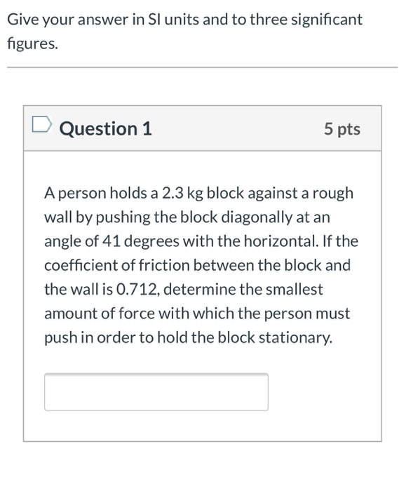 Solved Give your answer in Sl units and to three significant | Chegg.com