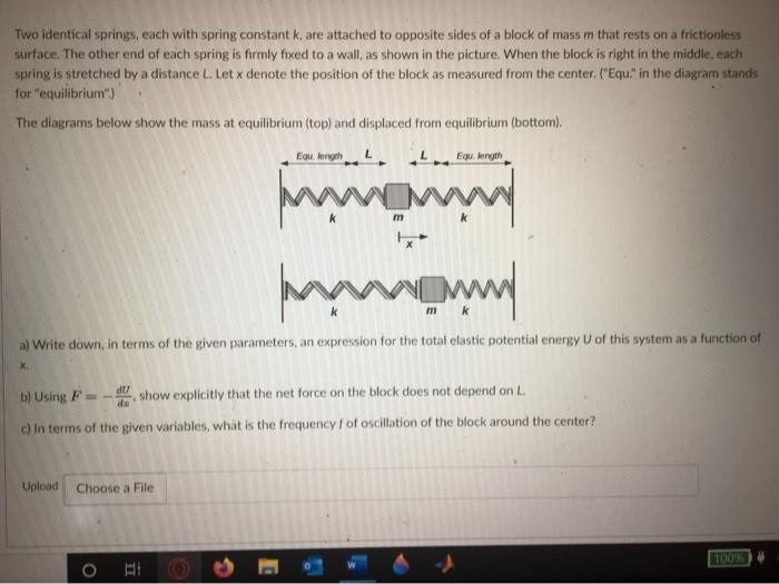Solved Two identical springs, each with spring constant kare | Chegg.com