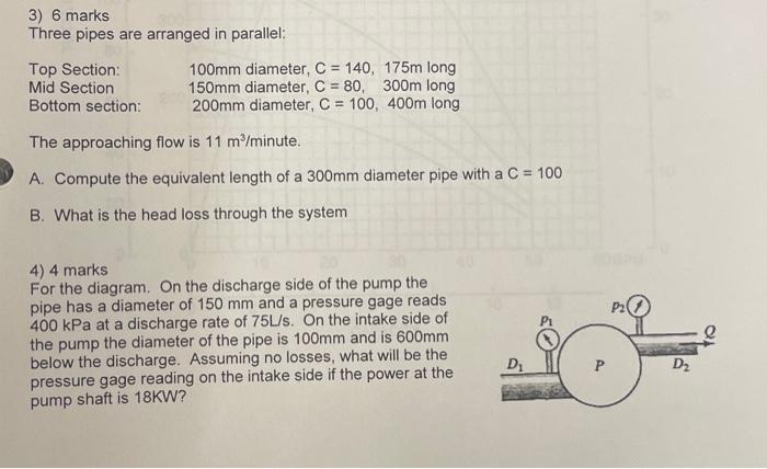 Solved 3) 6 marks Three pipes are arranged in parallel: The | Chegg.com