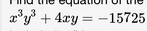 Solved find the derivative x3y3+4xy=-15725 | Chegg.com