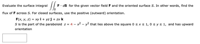 Solved Evaluate the surface integral FdS for the given | Chegg.com