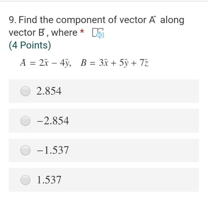 Solved 9. Find the component of vector A along vector B, | Chegg.com