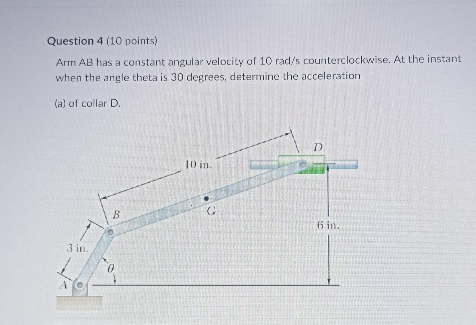 Solved Question 4 (10 points) Arm AB has a constant angular | Chegg.com