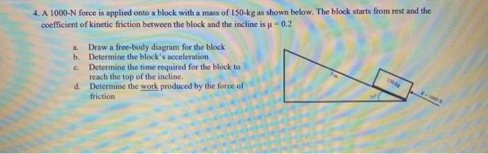 Solved 4. A 1000-N force is applied onto a block with a mass | Chegg.com