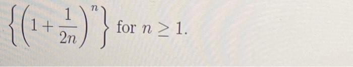 Solved n {(1+) } for n ≥ 1 1. T | Chegg.com