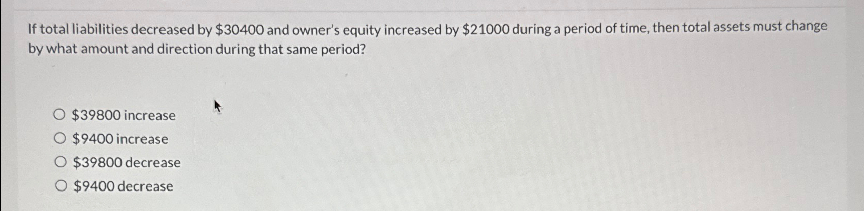 Solved If total liabilities decreased by $30400 ﻿and owner's | Chegg.com