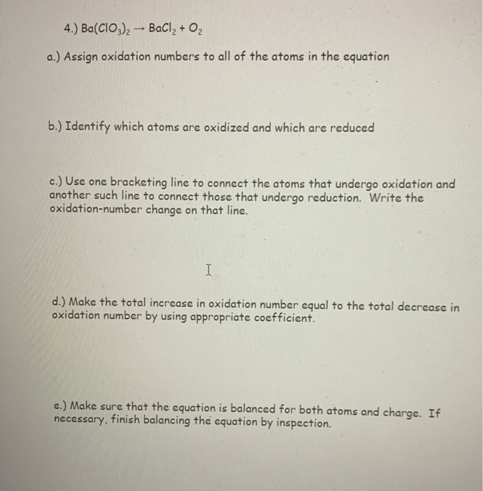 Solved 4.) Ba(ClO3)2 - BaCl2 + O2 a.) Assign oxidation | Chegg.com