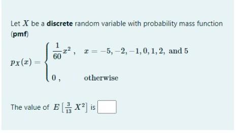 Solved Let X be a discrete random variable with probability | Chegg.com