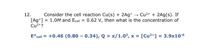 Solved 12. Consider the cell reaction Cu(s) + 2Agt → Cu2+ + | Chegg.com