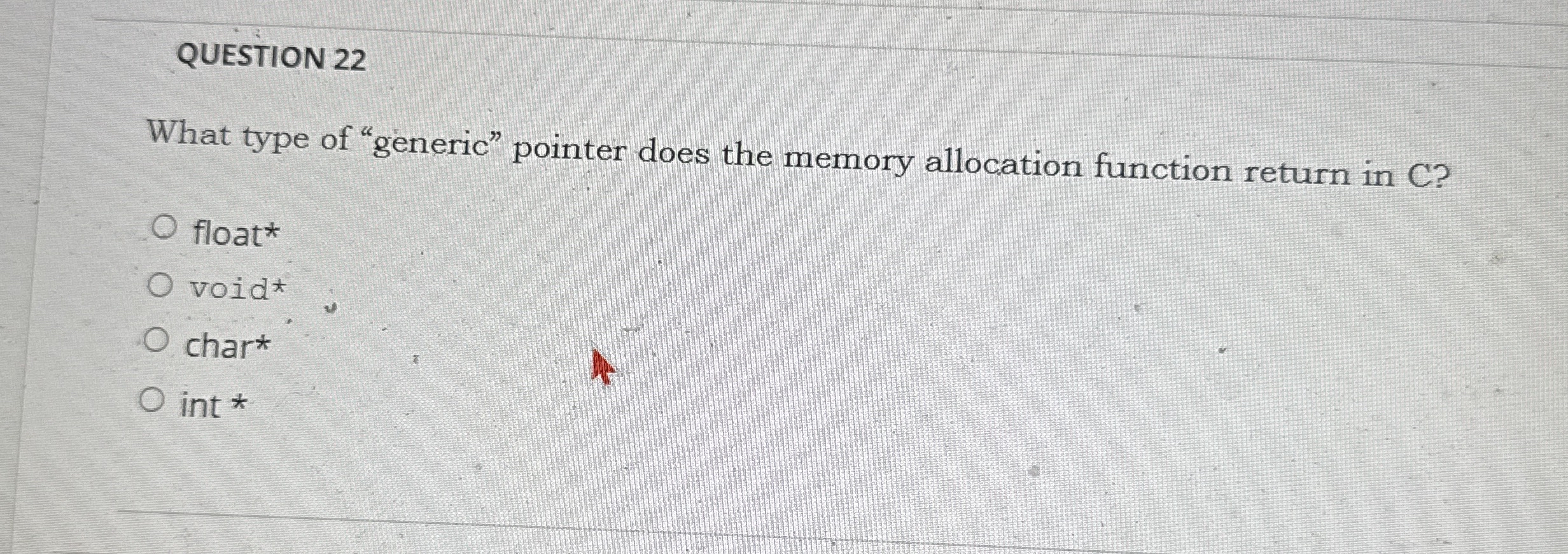 Solved QUESTION 22What type of "generic" pointer does the | Chegg.com
