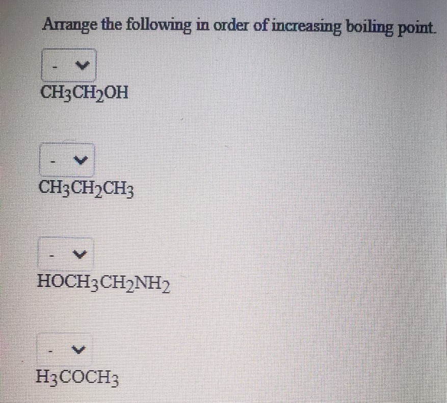 Solved Arrange the following in order of increasing boiling | Chegg.com