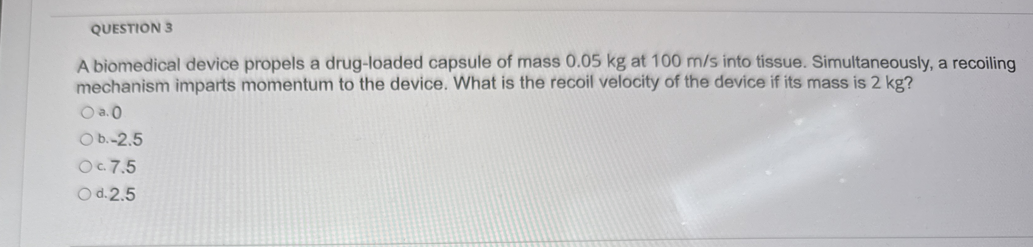 Solved QUESTION 3A biomedical device propels a drug-loaded | Chegg.com