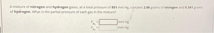 Solved A mixture of nitrogen and hydrogen gases, at a total | Chegg.com
