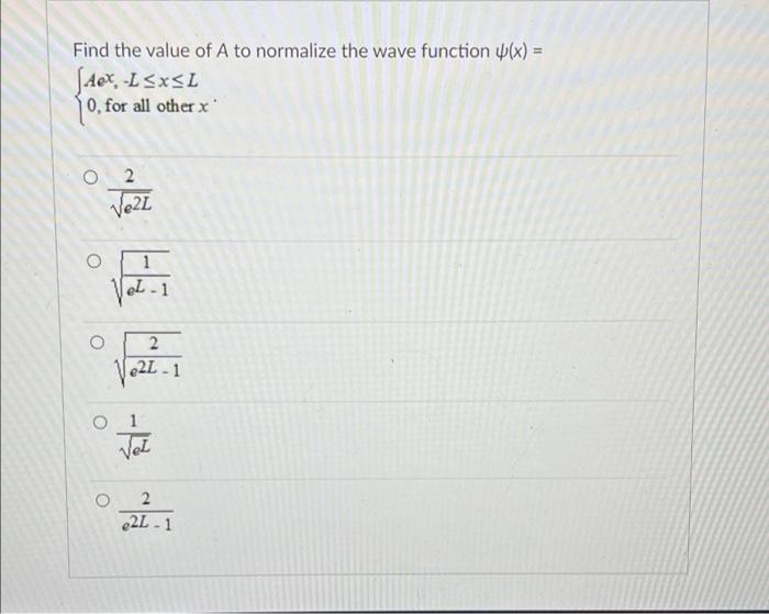 Solved Find the value of A to normalize the wave function | Chegg.com