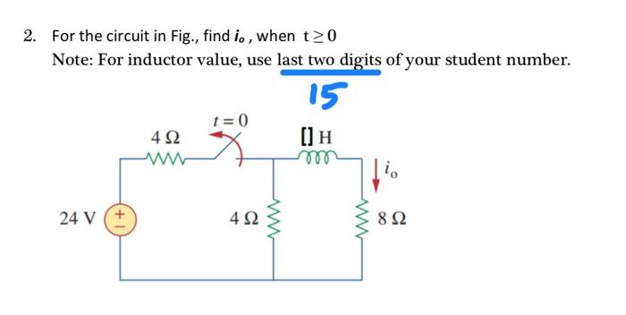 Solved 2. For the circuit in Fig., find io, when t≥0 Note: | Chegg.com