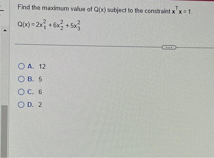 Solved Find the maximum value of Q(x) subject to the | Chegg.com