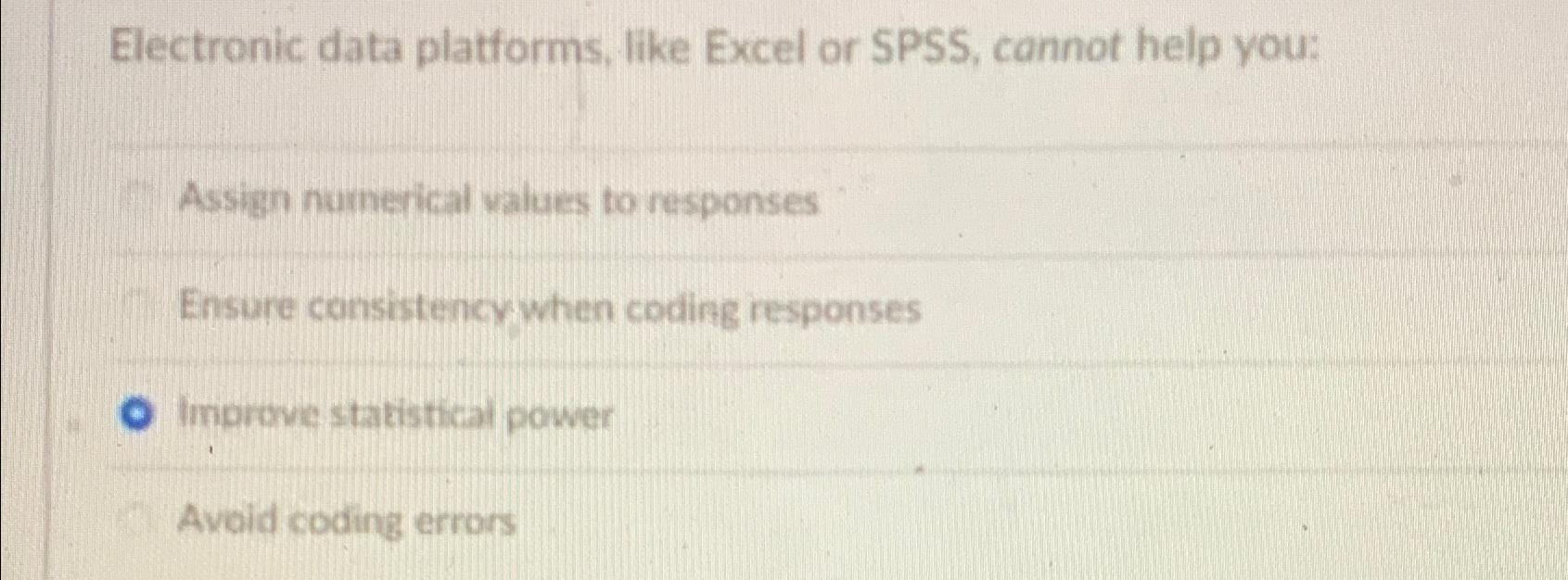 Solved Electronic data platforms, like Excel or SPSS, | Chegg.com