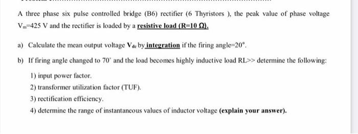 Solved A three phase six pulse controlled bridge (B6) | Chegg.com