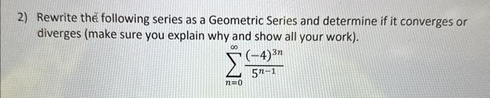 Solved Rewrite the following series as a Geometric Series | Chegg.com