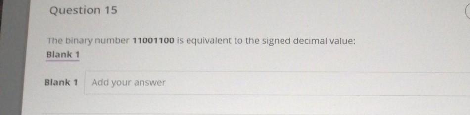Solved Question 15 The binary number 11001100 is equivalent | Chegg.com