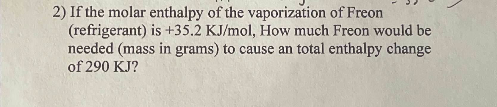 Solved If the molar enthalpy of the vaporization of Freon | Chegg.com