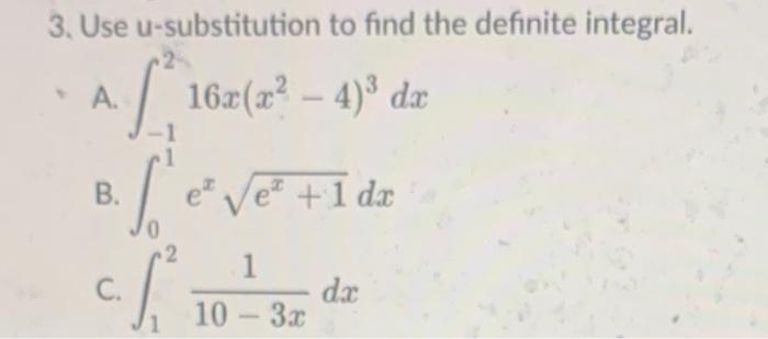 Solved 3. Use u-substitution to find the definite integral. | Chegg.com