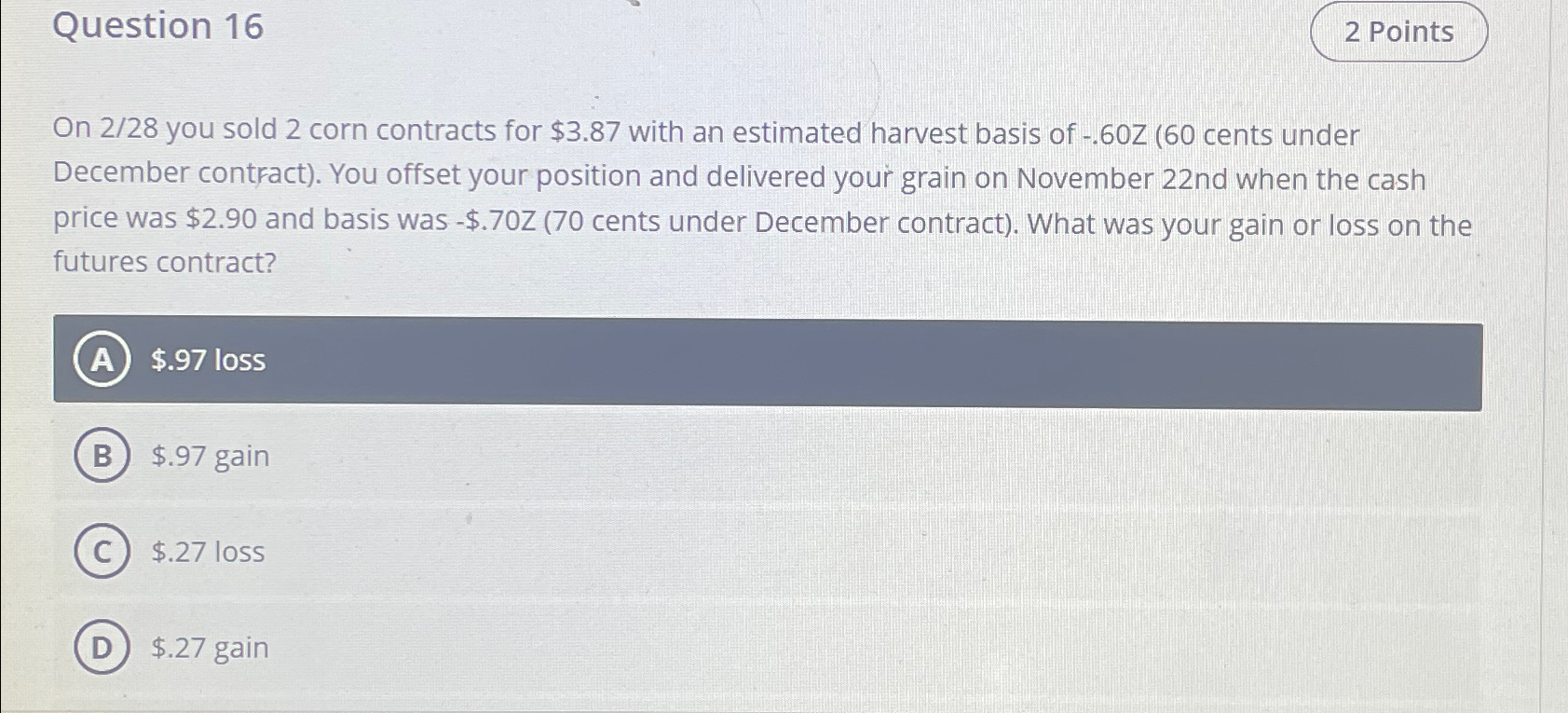 Solved Question 16On 228 ﻿you sold 2 ﻿corn contracts for | Chegg.com