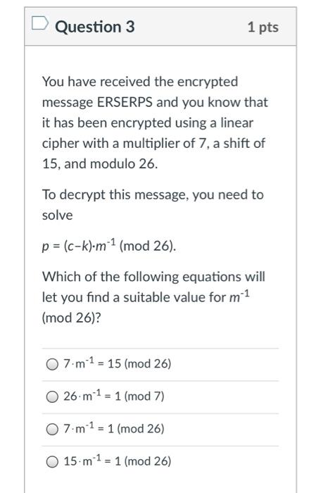 Solved Question 2 1 pts Use a linear cipher to encrypt the | Chegg.com