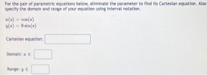 Solved For the pair of parametric equations below, eliminate | Chegg.com