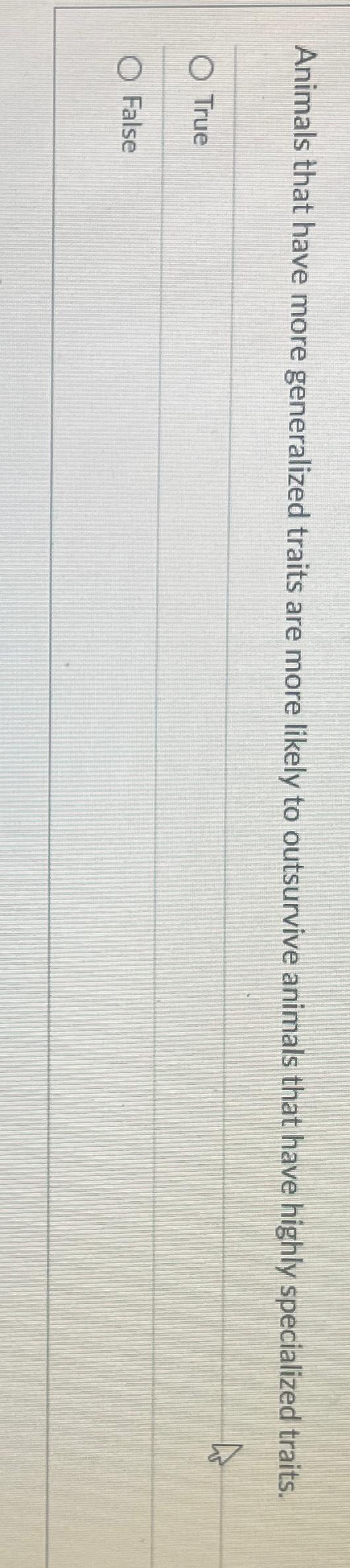 Solved Animals that have more generalized traits are more | Chegg.com