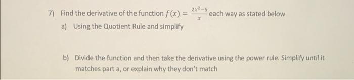 Solved 7) Find the derivative of the function f(x)=x2x2−5 | Chegg.com