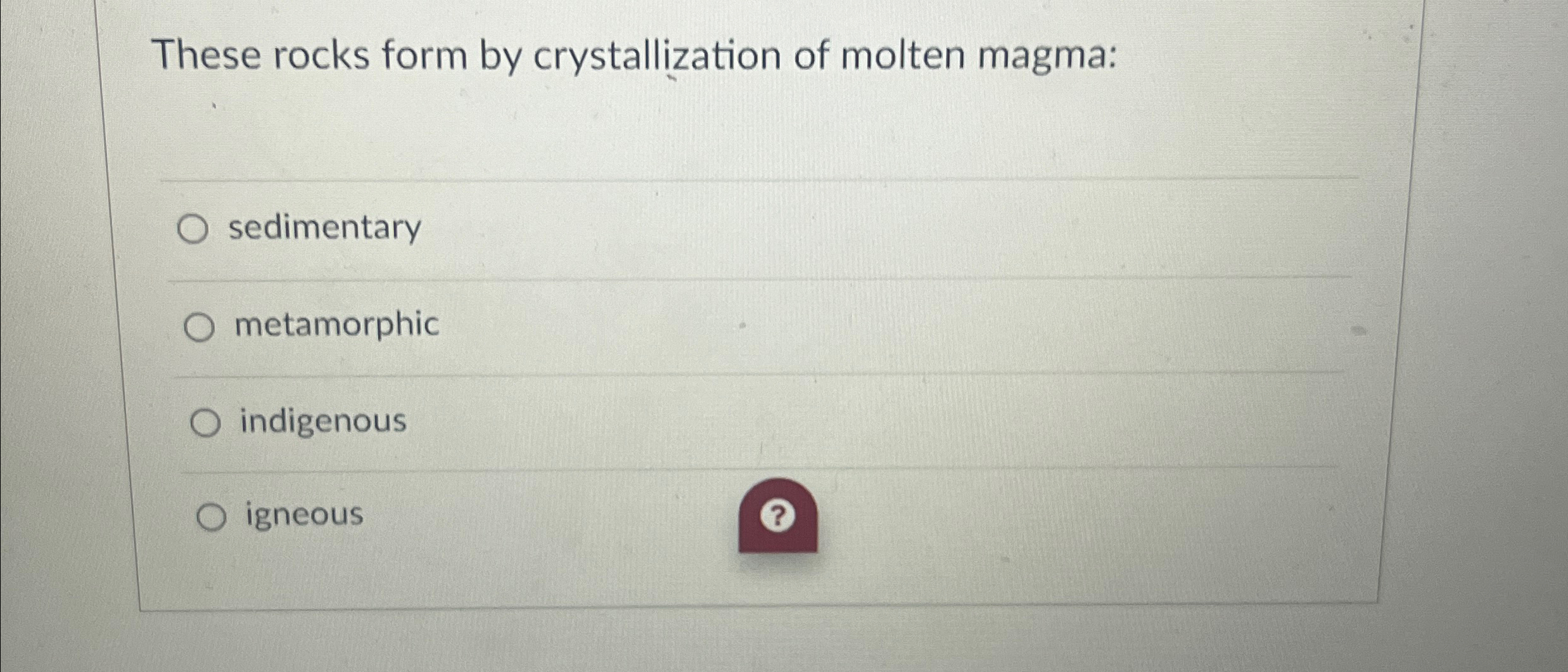 Solved These rocks form by crystallization of molten | Chegg.com