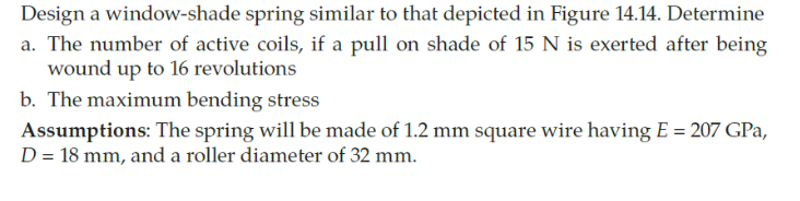 Design a window-shade spring similar to that depicted | Chegg.com