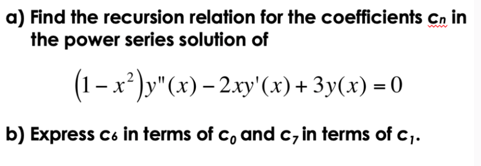 Solved a) ﻿Find the recursion relation for the coefficients | Chegg.com