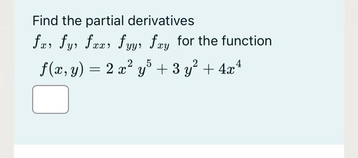 Solved Find the partial derivatives fx,fy,fxx,fyy,fxy for | Chegg.com