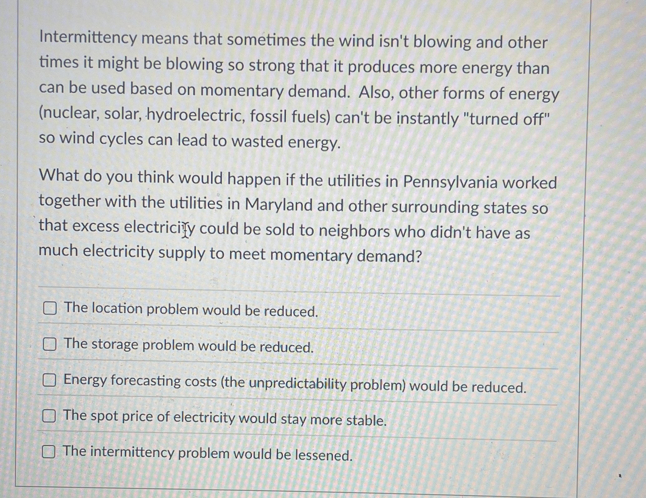 Solved Intermittency means that sometimes the wind isn't | Chegg.com