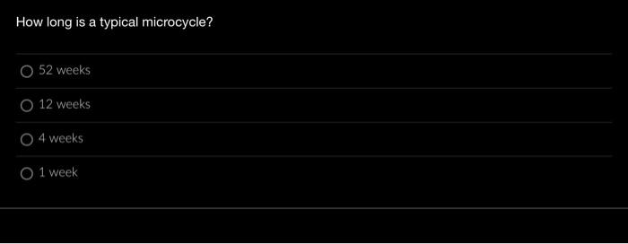 Solved How long is a typical microcycle? 52 weeks 12 weeks 4 | Chegg.com