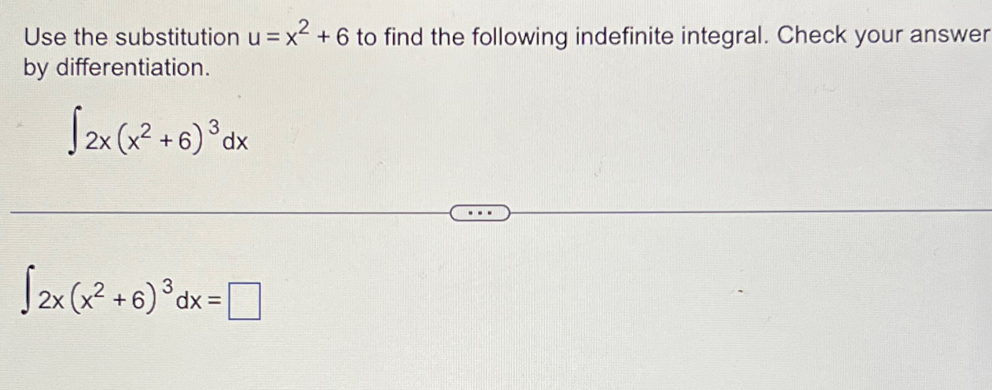 Solved Use the substitution u=x2+6 ﻿to find the following | Chegg.com