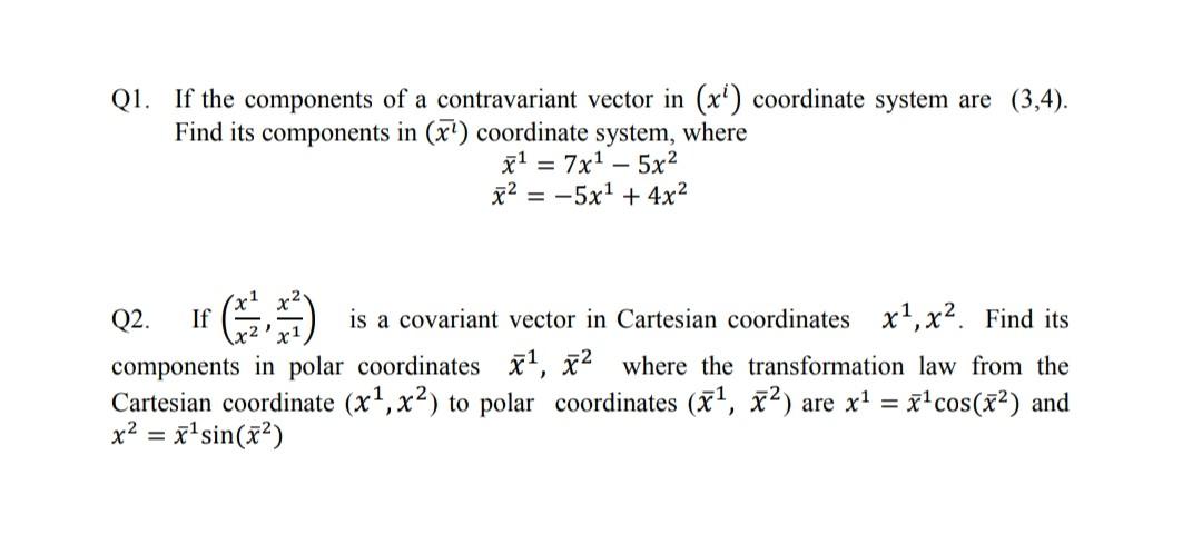 Solved Q1. If the components of a contravariant vector in | Chegg.com