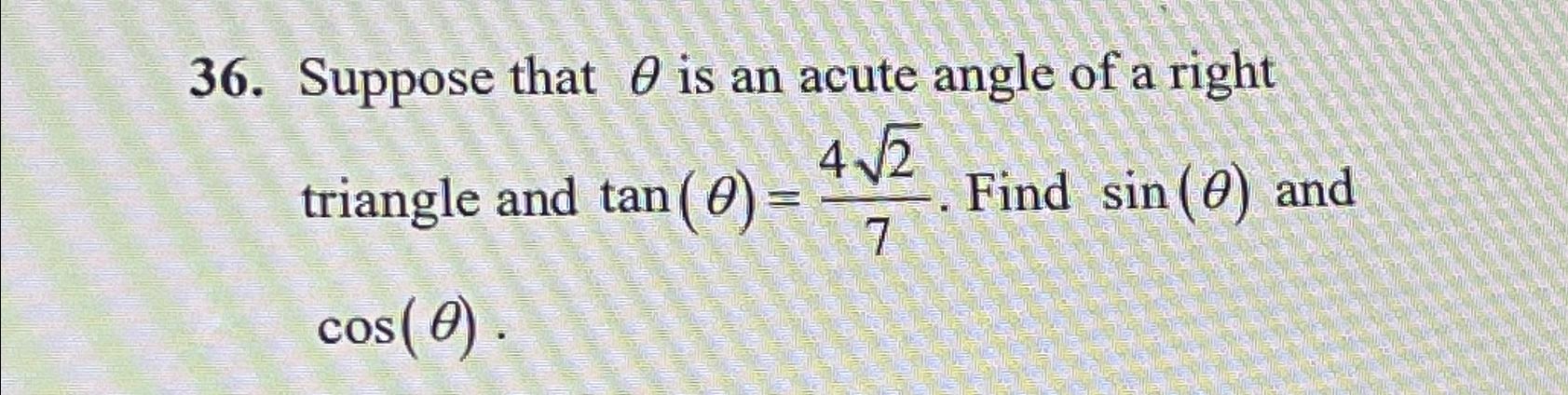 Solved Suppose that θ ﻿is an acute angle of a right triangle | Chegg.com