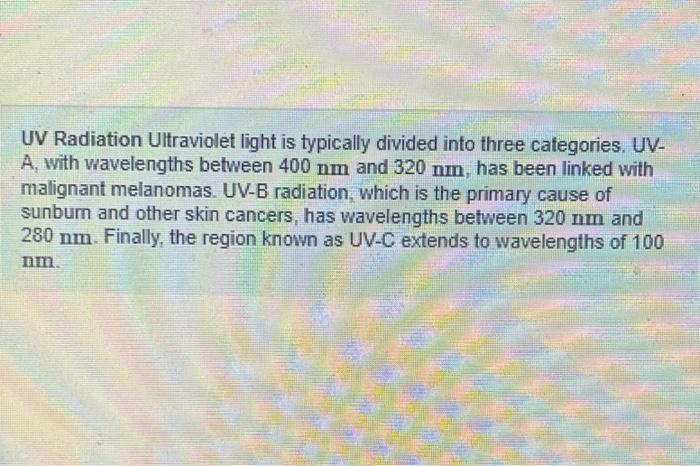 Solved UV Radiation Ultraviolet light is typically divided | Chegg.com