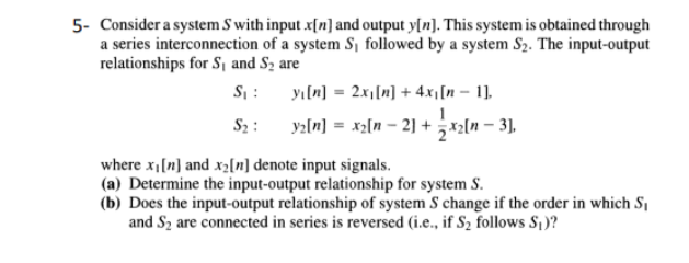Solved Consider A System S With Input X N And Output Y N
