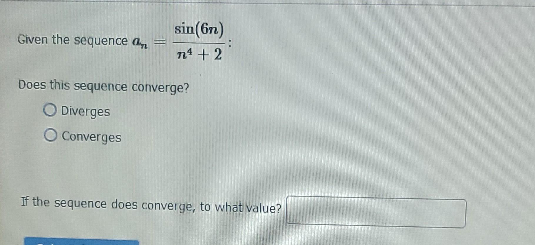 Solved Given the sequence an=n4+2sin(6n) : Does this | Chegg.com