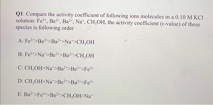 Solved Q1 Compare The Activity Coefficient Of Following