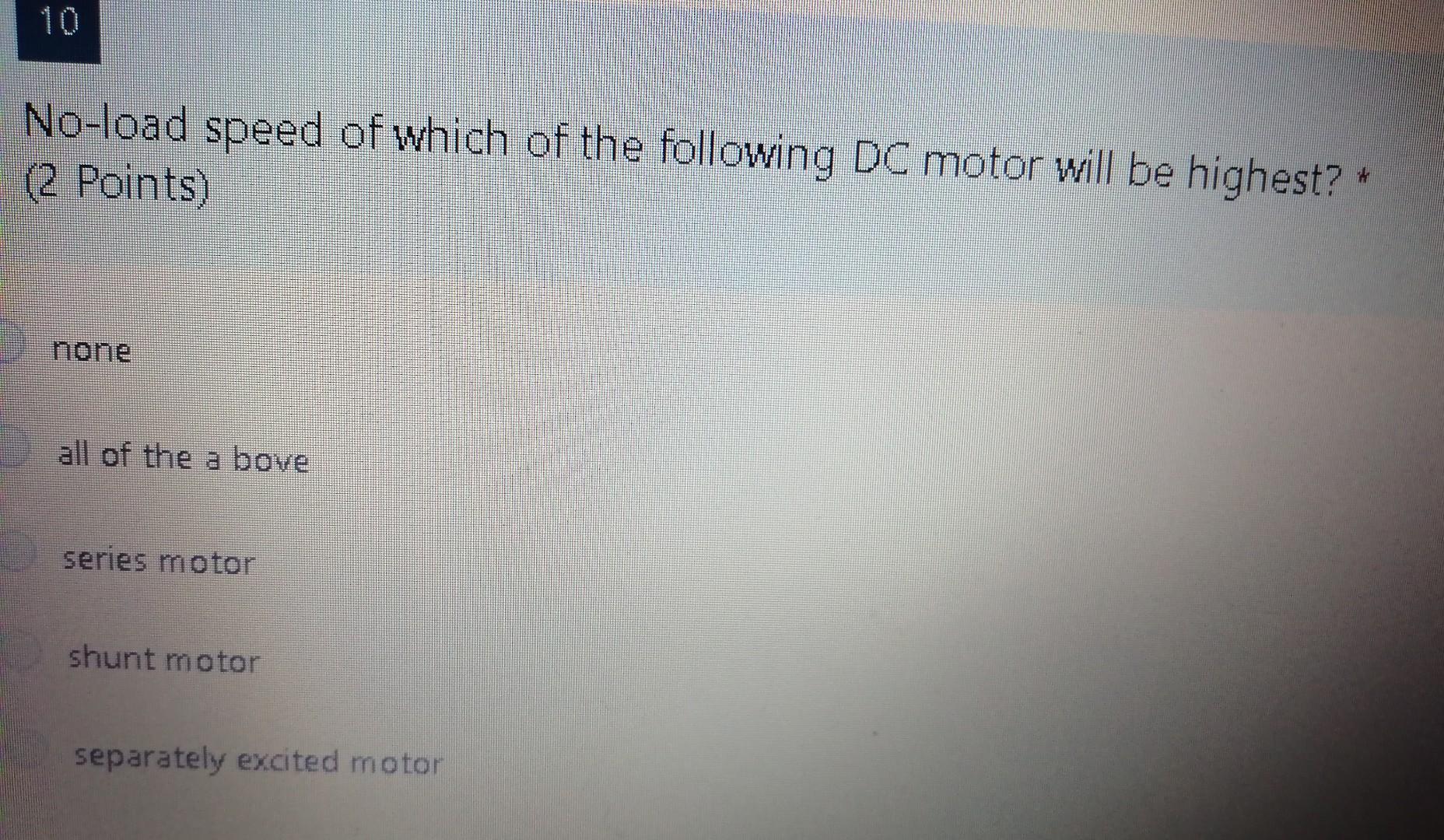 Solved No-load speed of which of the following DC motor will | Chegg.com