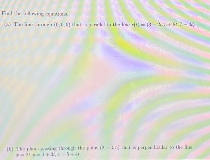 Solved Find the following equations. (a) The line through | Chegg.com