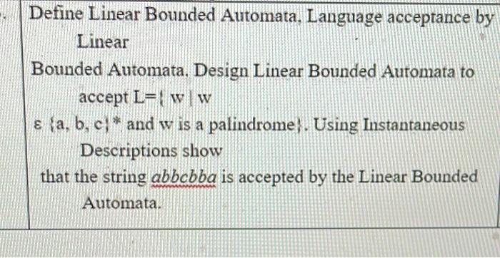 Solved Define Linear Bounded Automata. Language acceptance | Chegg.com