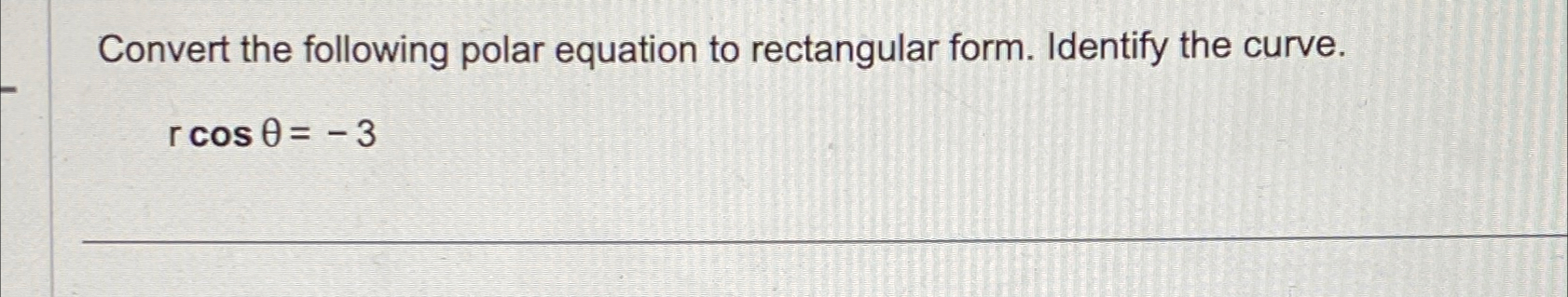 Solved Convert the following polar equation to rectangular | Chegg.com