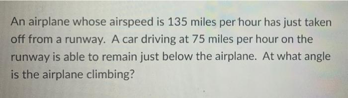 Solved An airplane whose airspeed is 135 miles per hour has | Chegg.com